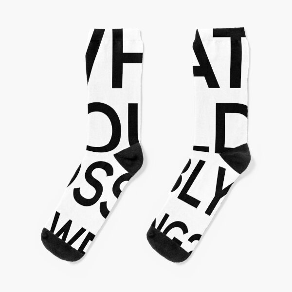 "What Could Possibly Go Wrong?" Socks for Sale by BlazeGraphix | Redbubble