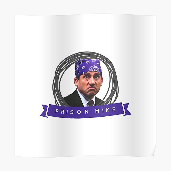 "Prison Mike - The Office" Poster for Sale by saamcmrn | Redbubble