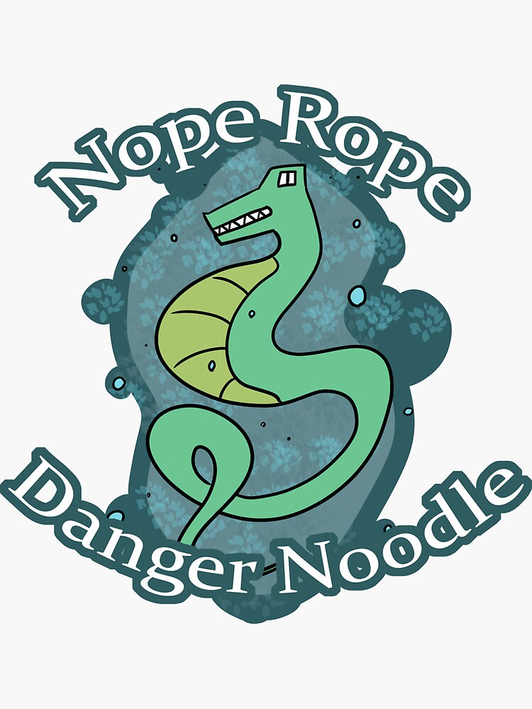 "Nope Rope and Danger Noodles" Sticker for Sale by jotriesstuff | Redbubble