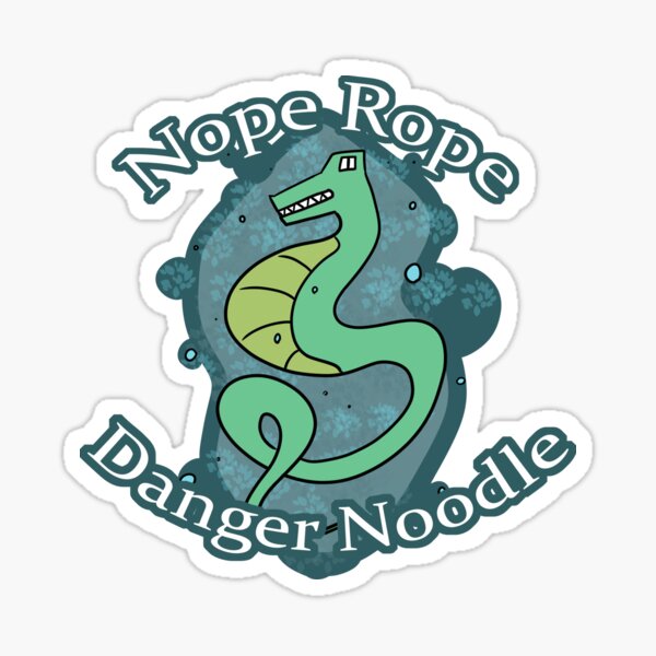 "Nope Rope and Danger Noodles" Sticker for Sale by jotriesstuff | Redbubble