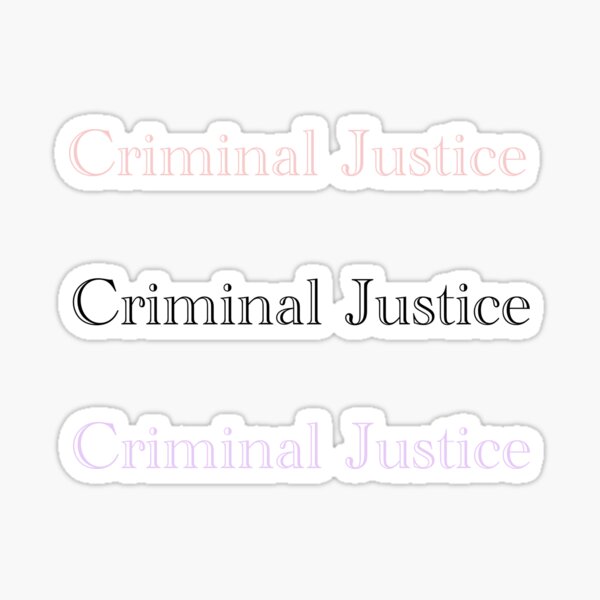 "Criminal Justice " Sticker for Sale by juliemakesart2 | Redbubble