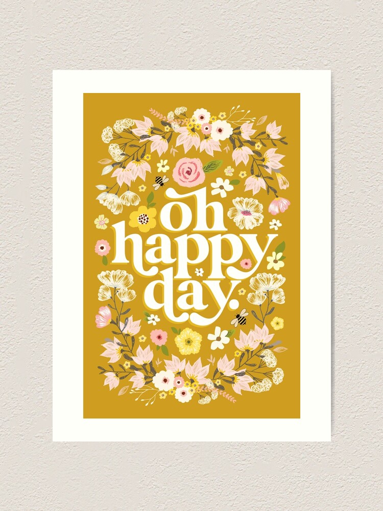 "Oh Happy Day" Art Print for Sale by TheLoveShop | Redbubble
