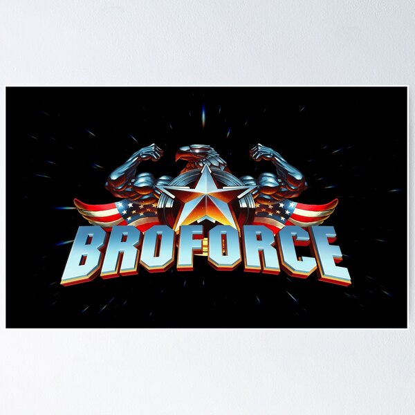 "BROFORCE" Poster for Sale by FreeLives | Redbubble