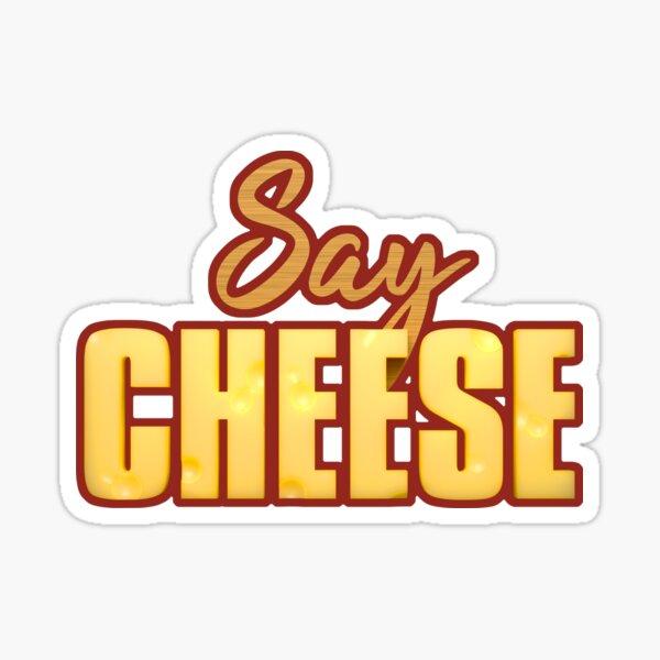 "Say Cheese" Sticker von lathspell | Redbubble