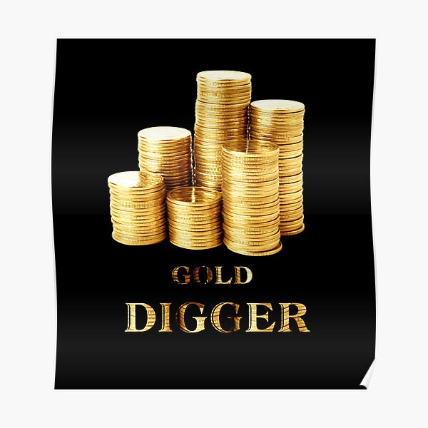 Gold Digger Posters | Redbubble