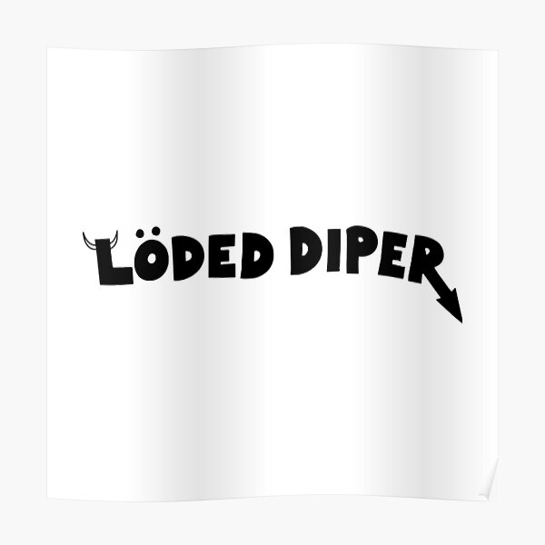 Loded Diaper Posters | Redbubble