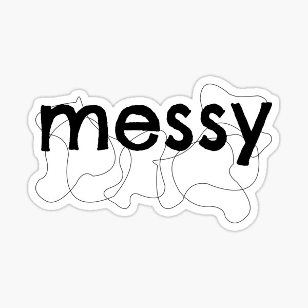 "Messy" Sticker for Sale by savharwood | Redbubble