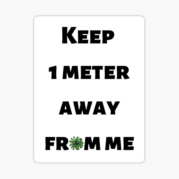 "Keep 1 meter away from me" Sticker by Yanibox | Redbubble