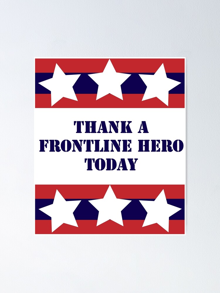 "Thank a FrontLine Hero" Poster by ravendemitri | Redbubble