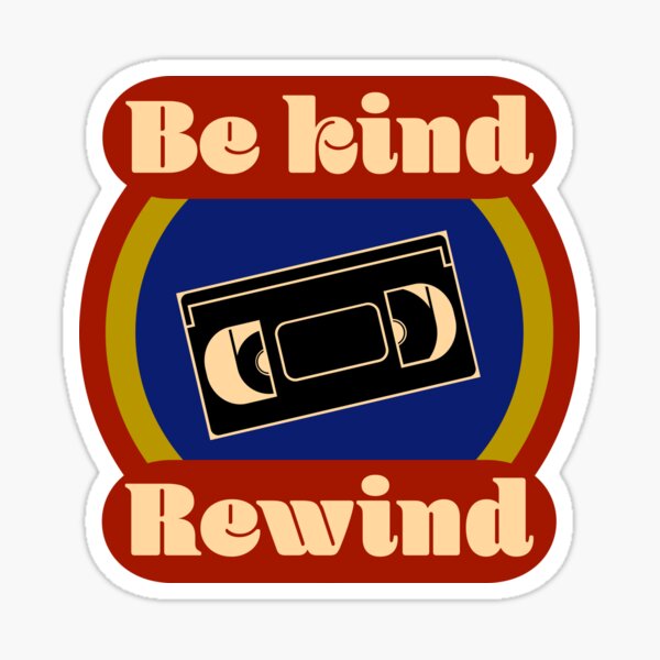 "Be Kind, Rewind" Sticker for Sale by mariaachiarel | Redbubble