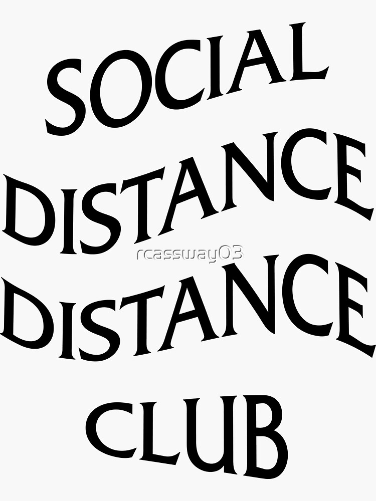 "SOCIAL DISTANCE DISTANCE CLUB" Sticker by rcassway03 | Redbubble
