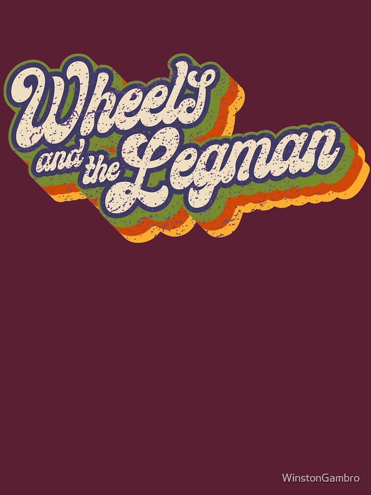 "Wheels and the Legman" T-shirt for Sale by WinstonGambro | Redbubble ...