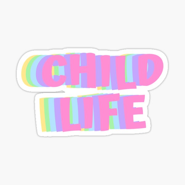 "Child Life" Sticker by ellietsmith520 | Redbubble