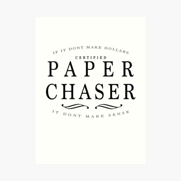 "black certified paper chaser logo" Art Print for Sale by podycamz ...
