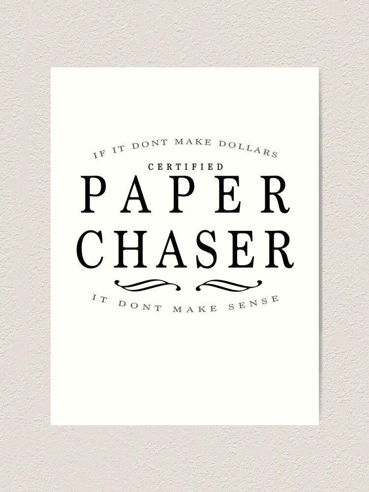 "black certified paper chaser logo" Art Print for Sale by podycamz ...