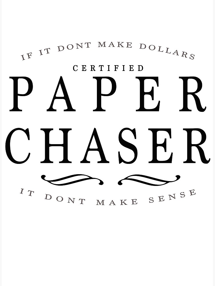"black certified paper chaser logo" Art Print for Sale by podycamz ...