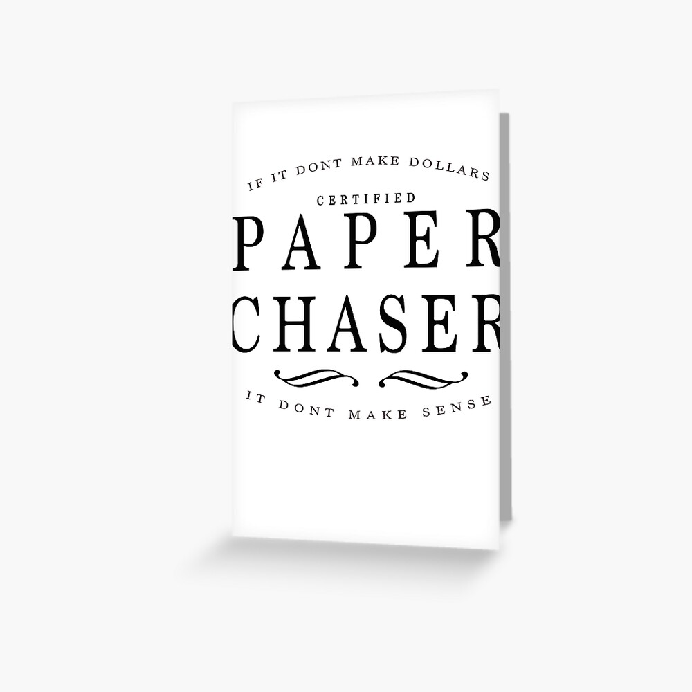 "black certified paper chaser logo" Greeting Card by podycamz | Redbubble