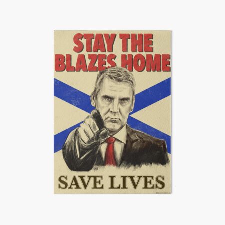 "Stay the Blazes Home Original" Art Board Print for Sale by ...