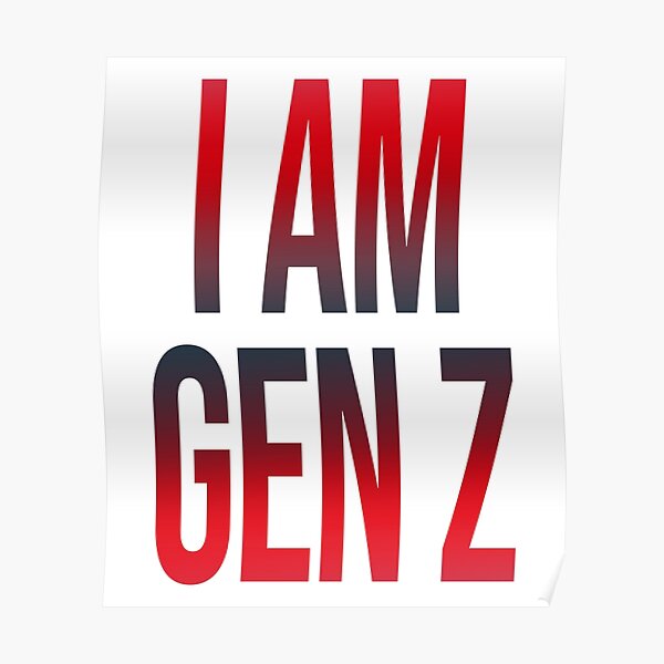 "I Am Gen Z (Generation Z Quote - Vintage Gradient Look)" Poster for ...