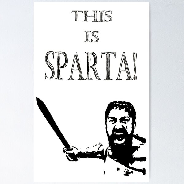 "This is SPARTA!" Poster for Sale by NuttyRachy | Redbubble