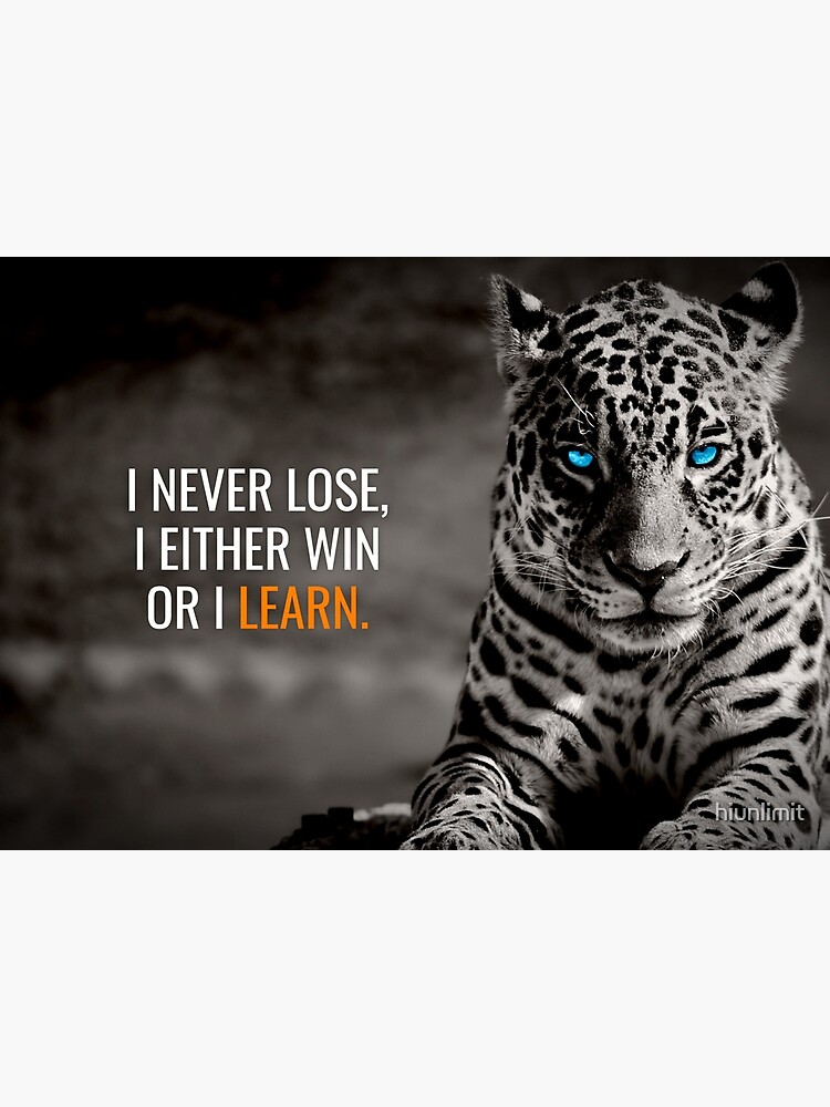 Animal Motivation - I Never Lose, I Either Win Or I Learn. Premium ...