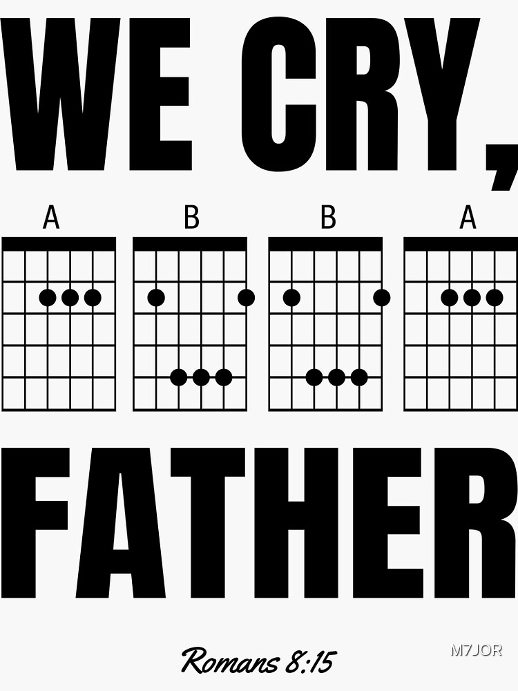 "We Cry, Abba Father (Romans 5:18) - Guitar Chord Design" Sticker by ...