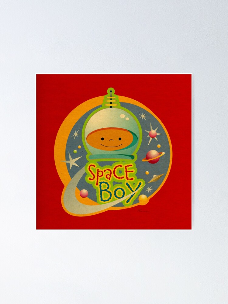 "Space Boy!" Poster by WillRuocco | Redbubble