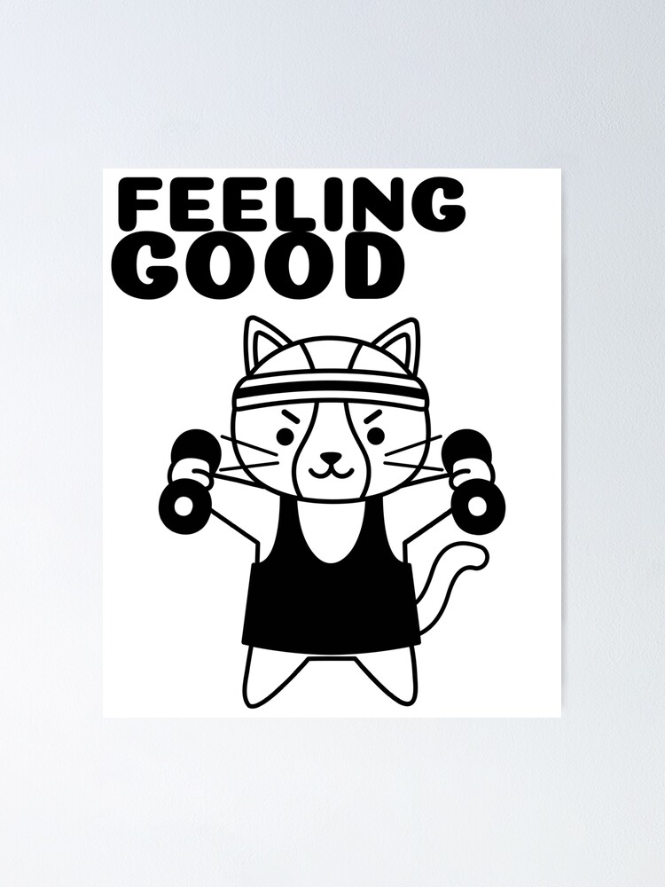 "Feeling Good I Cats Lovers" Poster by racemmasmoudi | Redbubble