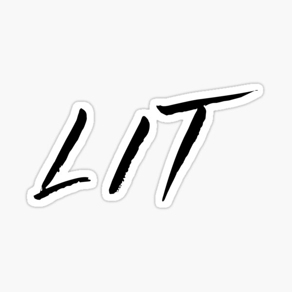 "LIT " Sticker for Sale by savvydivah | Redbubble