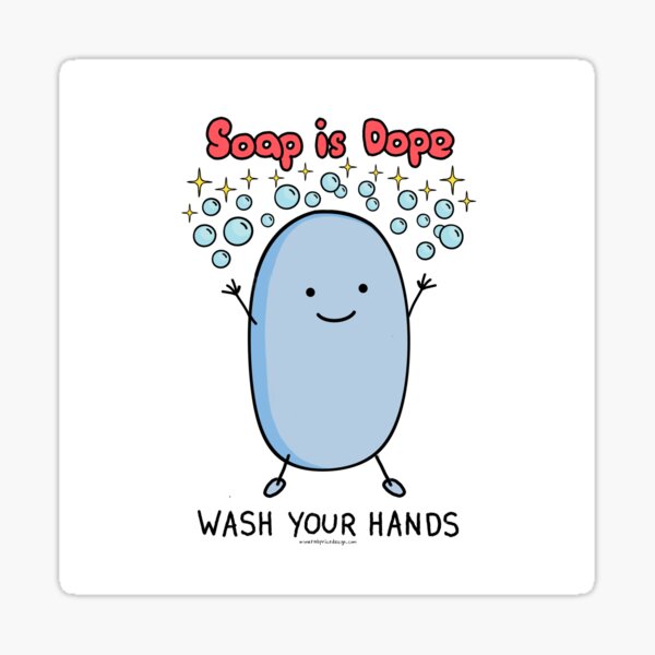 "Soap Is Dope... Wash your hands" Sticker by wanungara | Redbubble