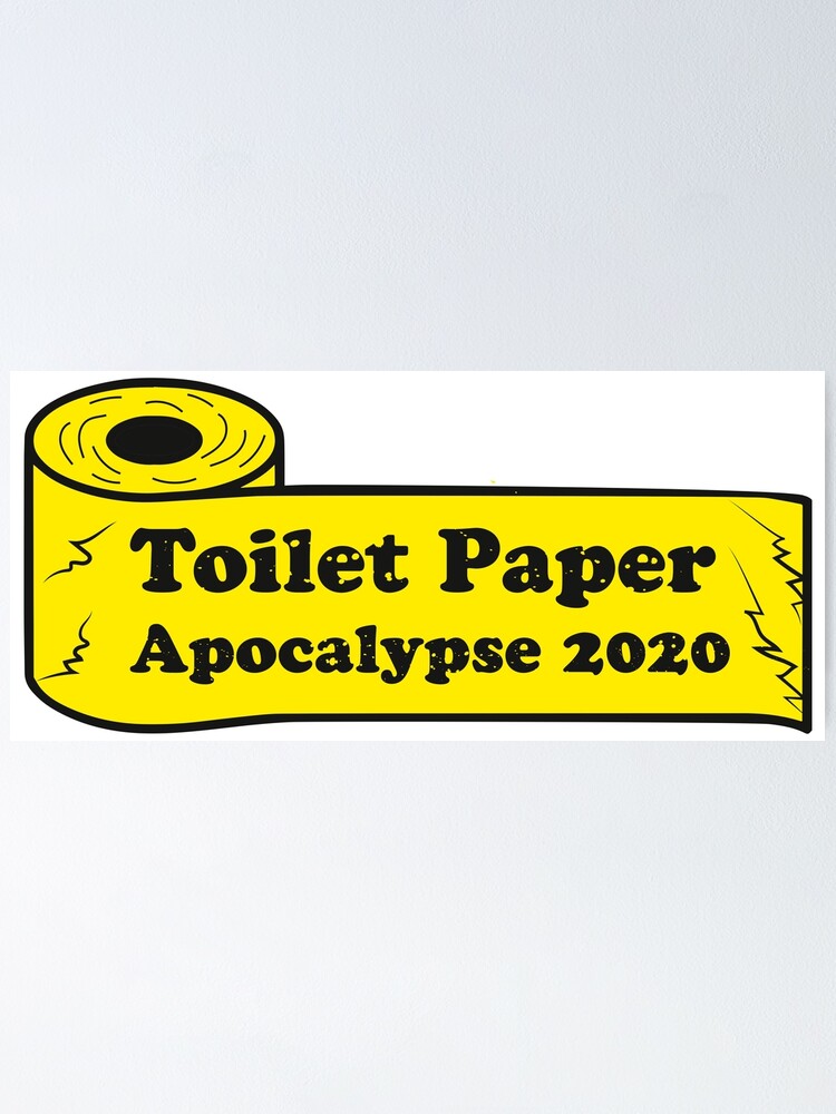 "Toilet Paper Apocalypse 2020" Poster by medsaadaoui | Redbubble