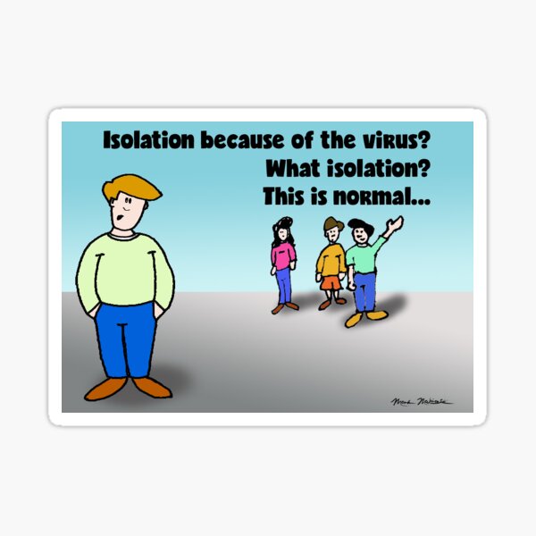 "Isolation becuase of the virus? Cartoon" Sticker by spinmeright ...