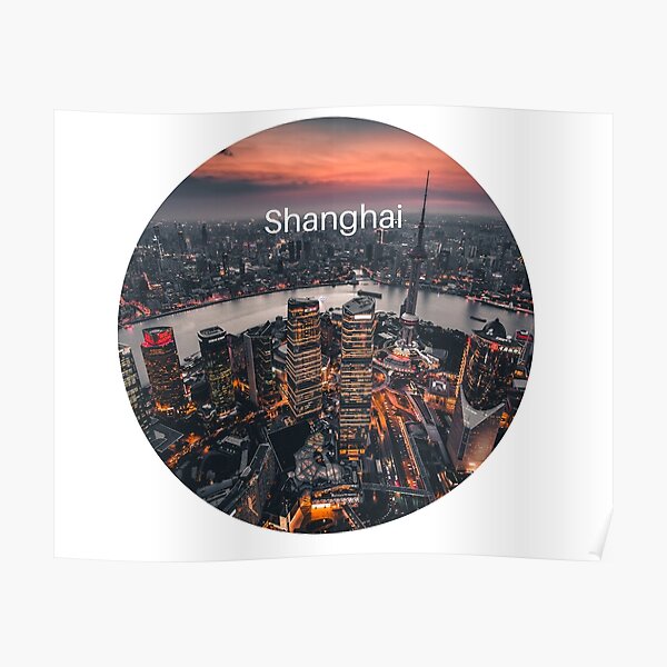 "Shanghai - World's most beautiful cities - Time Zone " Poster for Sale ...