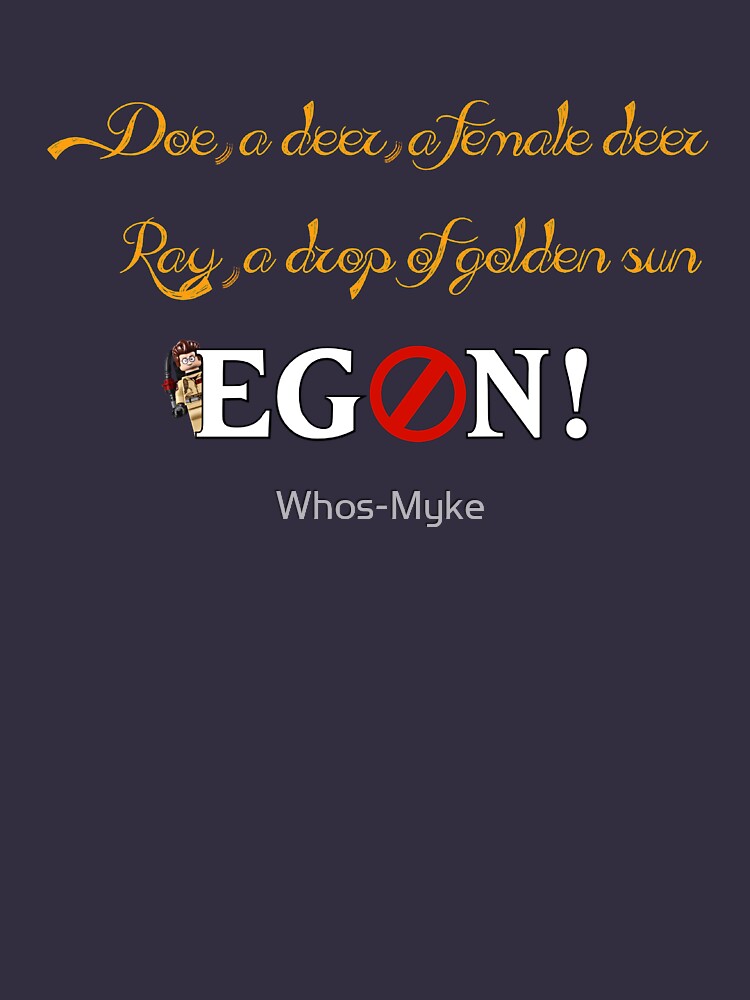 "Do, ray, Egon!" T-shirt for Sale by Whos-Myke | Redbubble ...