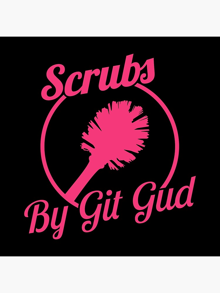 "Git Gud Scrubs - Hot Pink with Black Background" Poster for Sale by ...