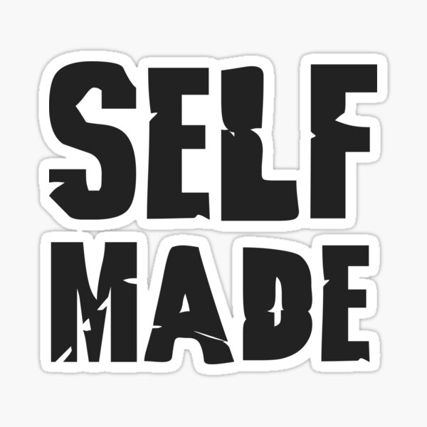 "Self made" Sticker for Sale by Iby22 | Redbubble