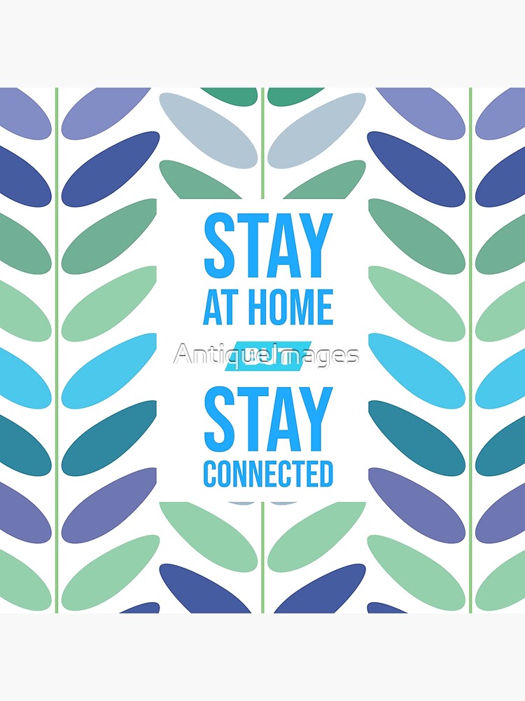 "Stay at Home but Stay Connected" Poster for Sale by AntiqueImages ...
