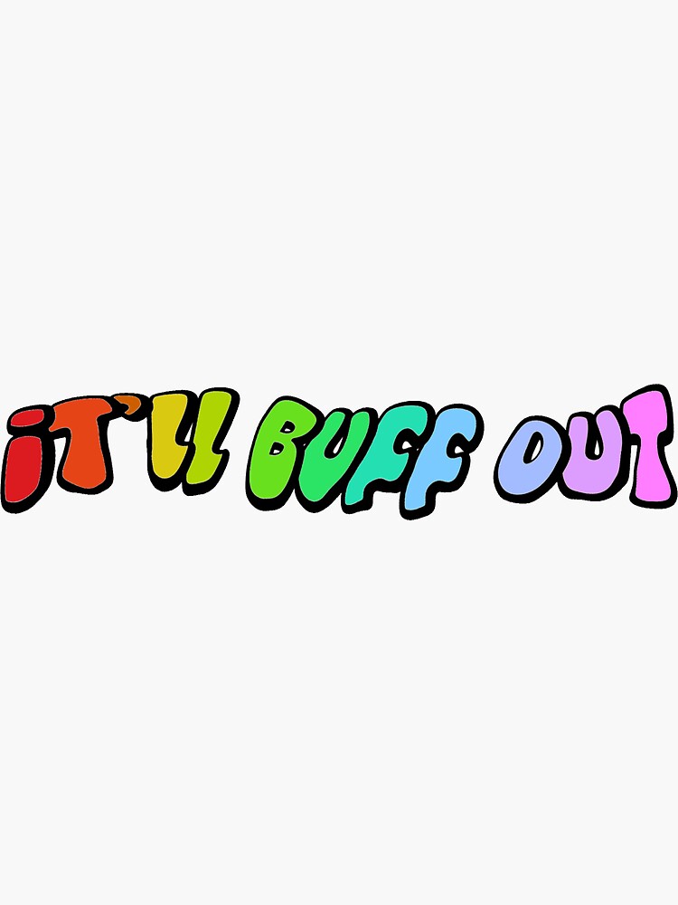 "it'll buff out" Sticker for Sale by savannavhodge | Redbubble