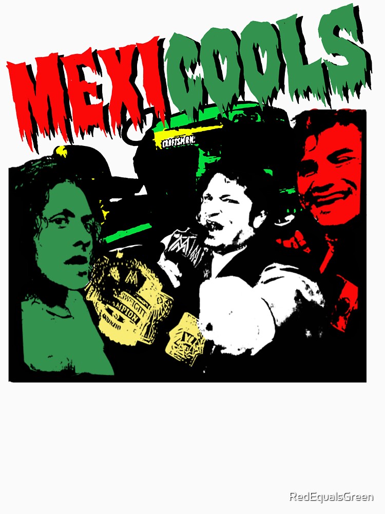 "MexiCools" T-shirt for Sale by RedEqualsGreen | Redbubble | mexicools ...