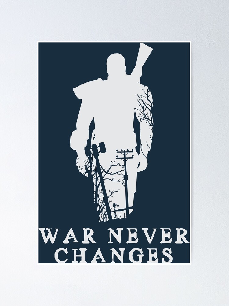"War Never Changes" Poster by wandabogert | Redbubble