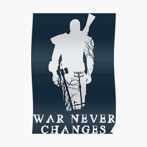 "War Never Changes" Poster by wandabogert | Redbubble