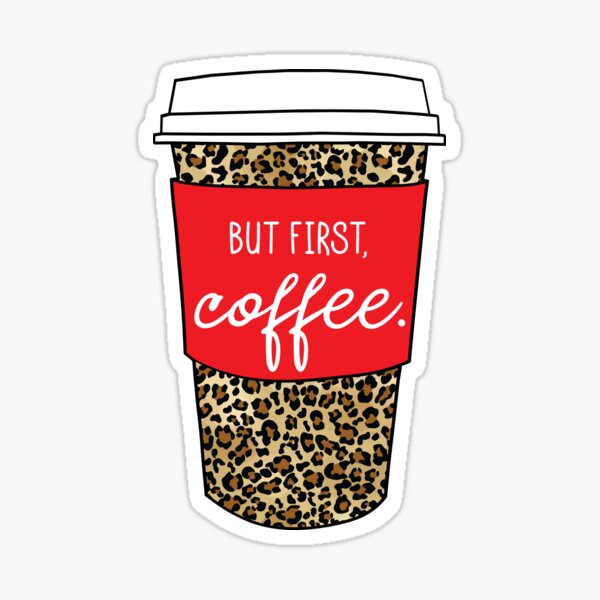 "But First Coffee. - Animal Print Leopard Savage Wild Safari - Red ...
