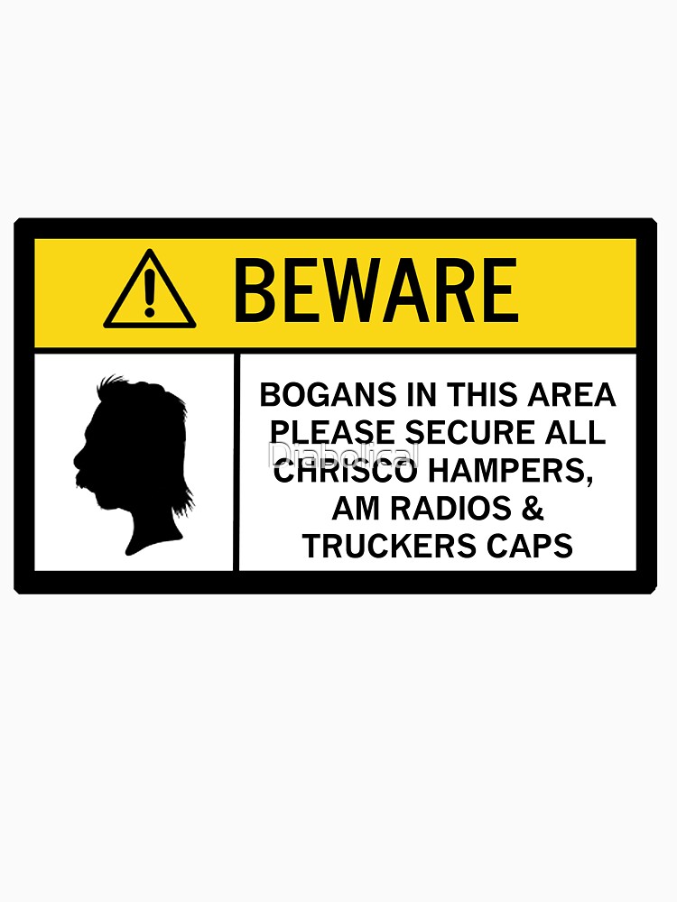 "Caution - Bogans" T-shirt for Sale by Diabolical | Redbubble | bogan t ...
