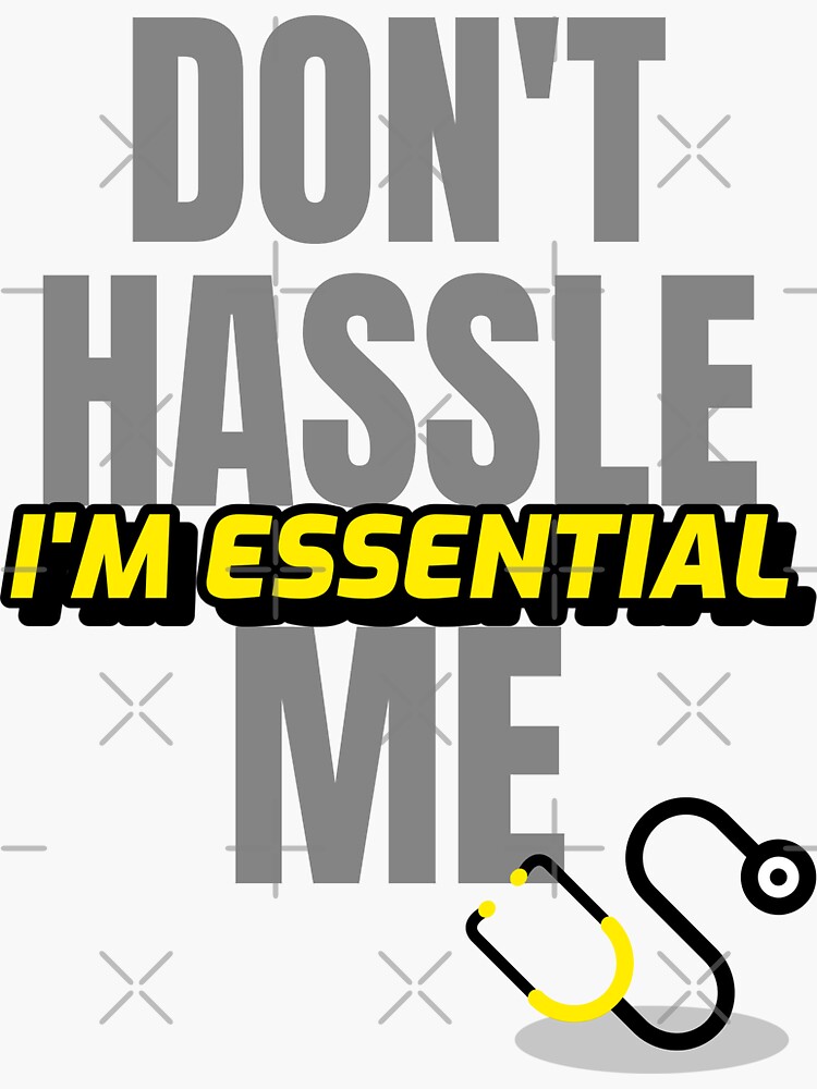 "Dont Hassle Me Im Essential (yellow medical)" Sticker for Sale by ...
