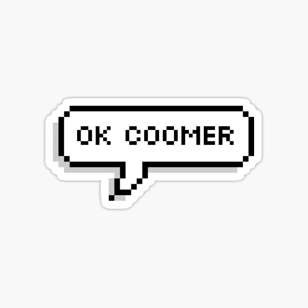 "ok coomer" Sticker by boomerremover | Redbubble