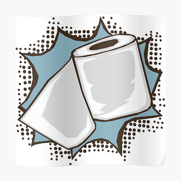 "The Glorious Toilet Paper" Poster by missmann | Redbubble