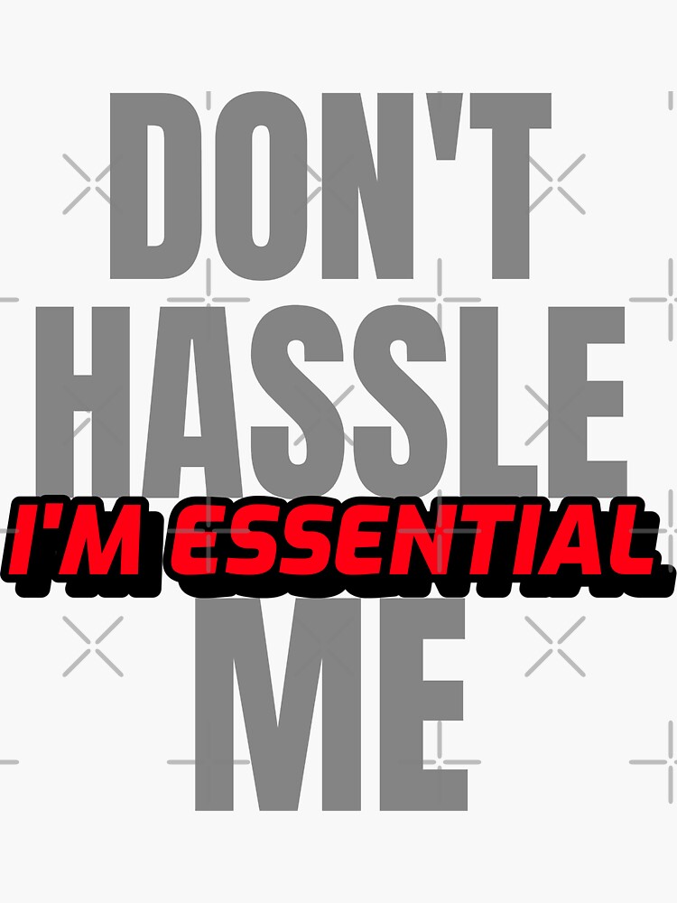 "Dont Hassle Me Im Essential (red)" Sticker for Sale by MaxJart | Redbubble