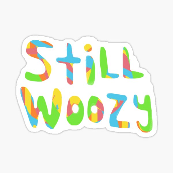 Still Woozy Gifts & Merchandise | Redbubble