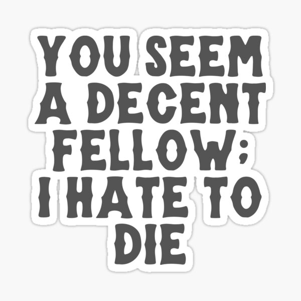 "A Decent Fellow" Sticker by clandestitching | Redbubble