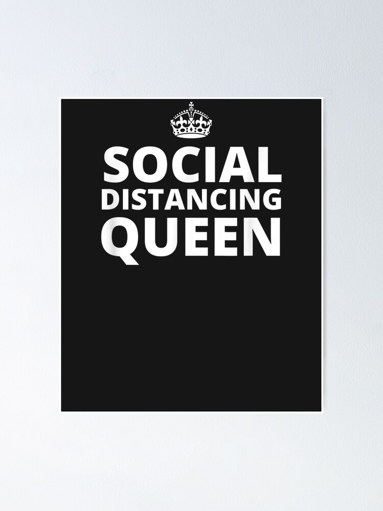 "Social Distancing Queen Quarantine Flu Virus Keep Distance" Poster for ...